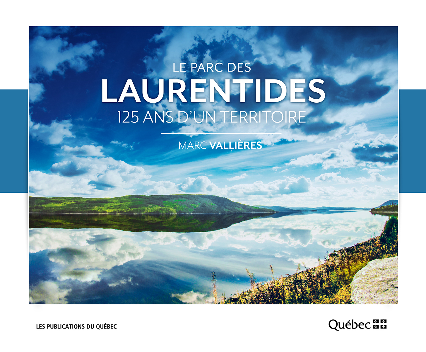 Parution du livre LE PARC DES LAURENTIDES, 125 ANS D’UN TERRITOIRE